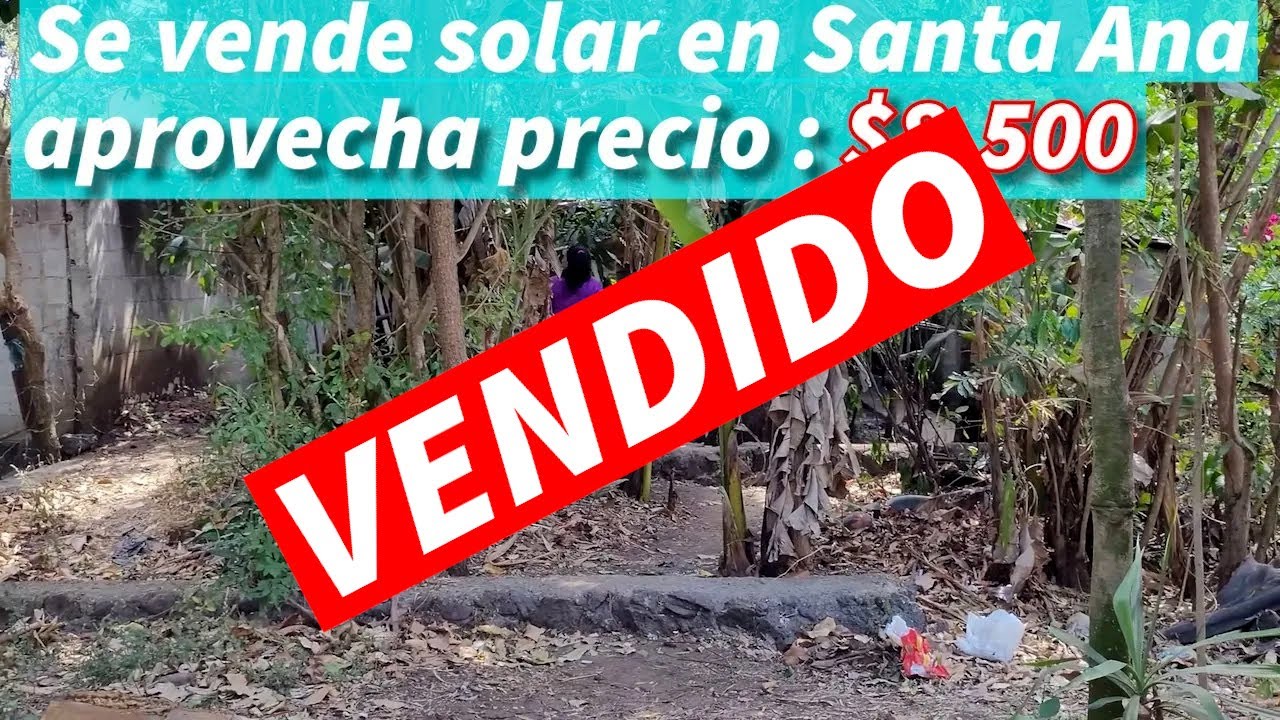 (VENDIDO)SE VENDE SOLAR EN SANTA ANA - YouTube