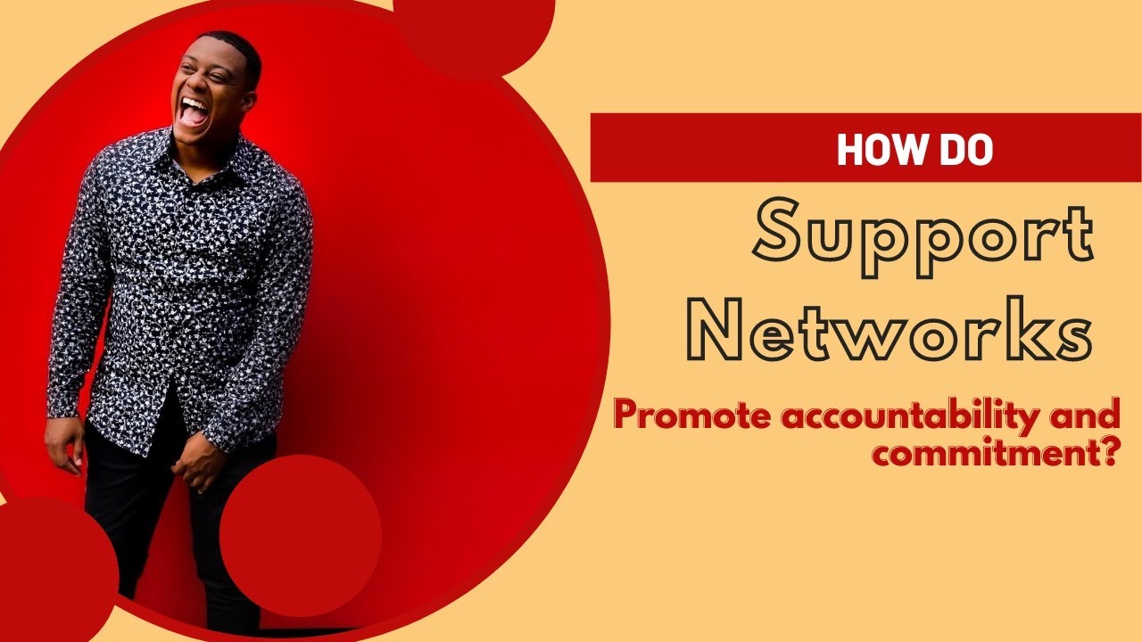 How do support networks promote accountability and commitment? - YouTube