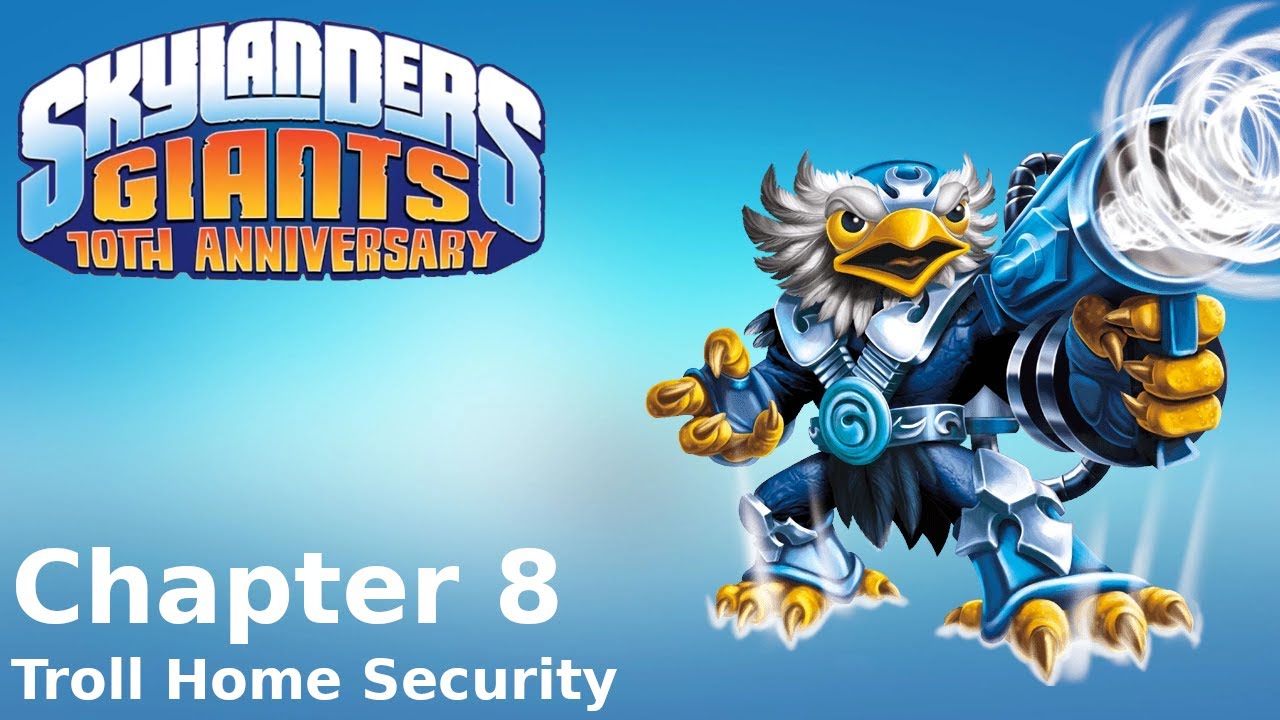 Skylanders Giants -- Chapter 8: Troll Home Security | 10 Year ...