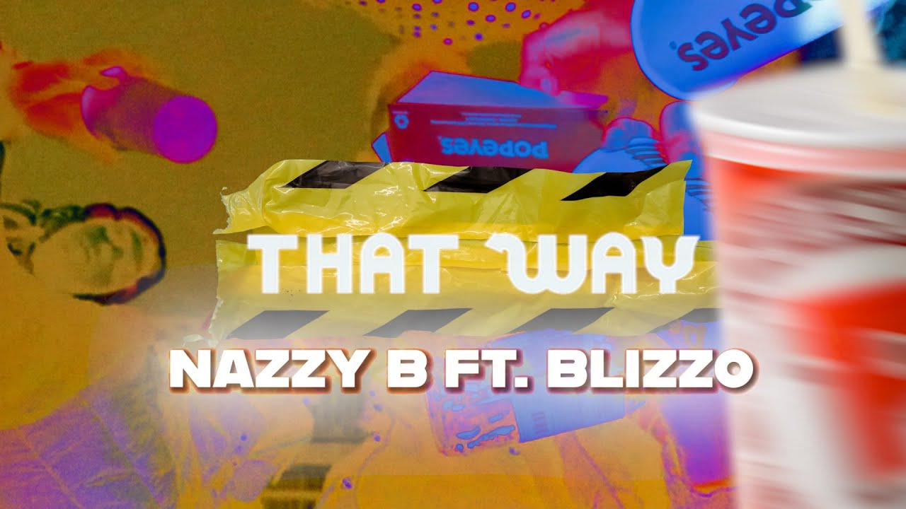 THAT WAY - NAZZY B FT. BLIZZO (PROD BY. MOST HATED FILMS) - YouTube