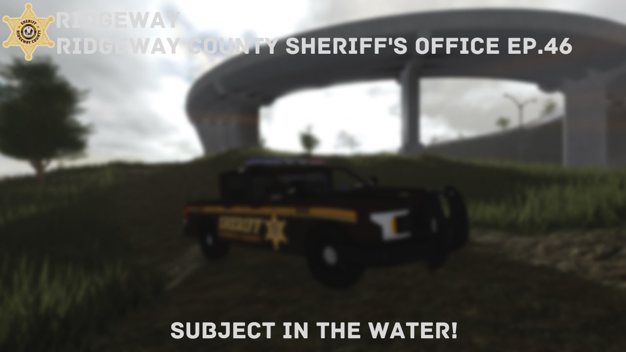 Roblox Ridgeway County | RCSO | Episode 46 | Subject In The Water ...