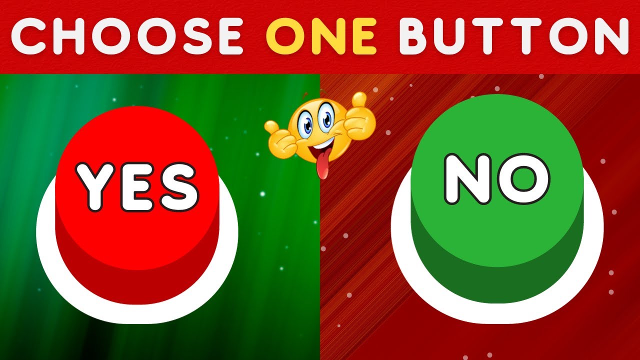 Choose One Button! 🫵 | Yes Or No Edition ⛔ - YouTube