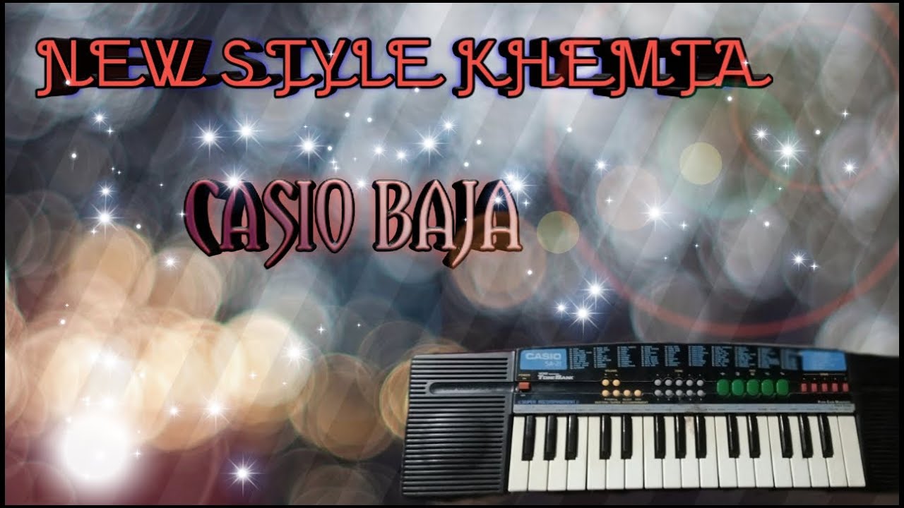 NEW STYLE KHEMTA CASIO BAJA ***** - YouTube