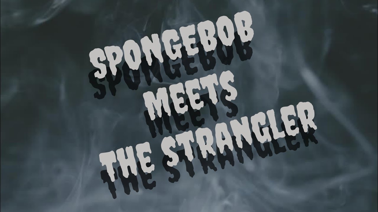SpongeBob Titles - SpongeBob Meets The Strangler REMAKE in 16:9 - YouTube