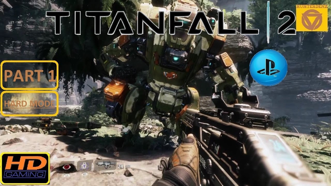 Titanfall 2 [ PS4 ] - Walkthrough Part 1 ( Hard Mode & Single-player ...