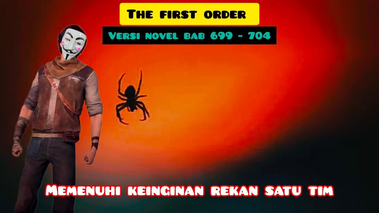 THE FIRST ORDER VERSI NOVEL BAB 699 - 704 | MEMENUHI KEINGINAN REKAN ...