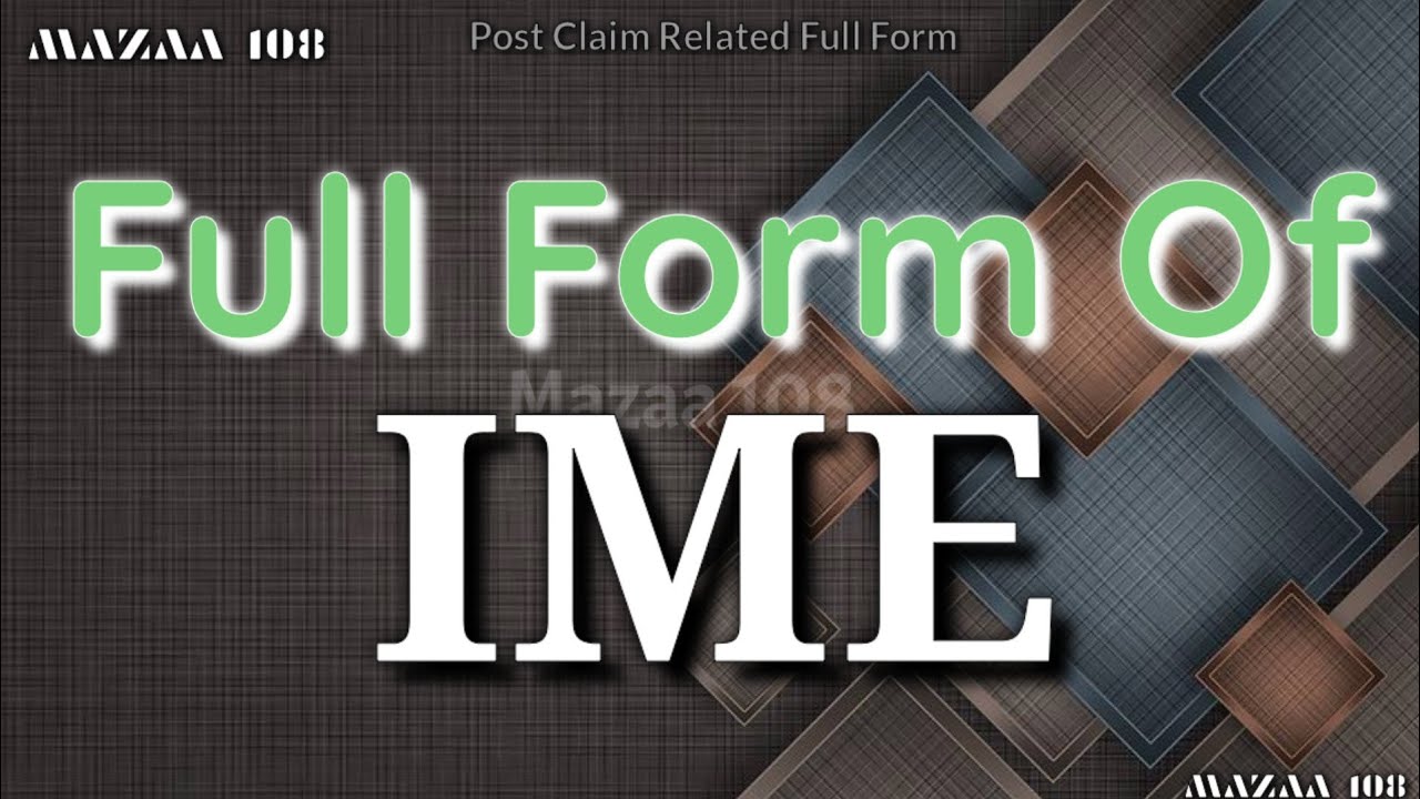 full form of IME | IME full form | full form IME | IME Means | IME ...
