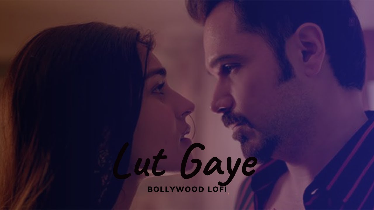 Lut Gaye | Lofi songs bollywood | @tseries - YouTube