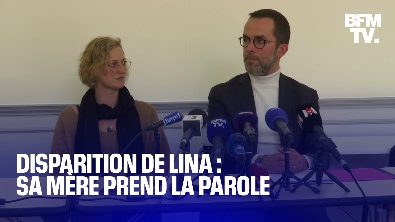 Disparition de Lina: la conférence de presse de sa mère et son avocat ...