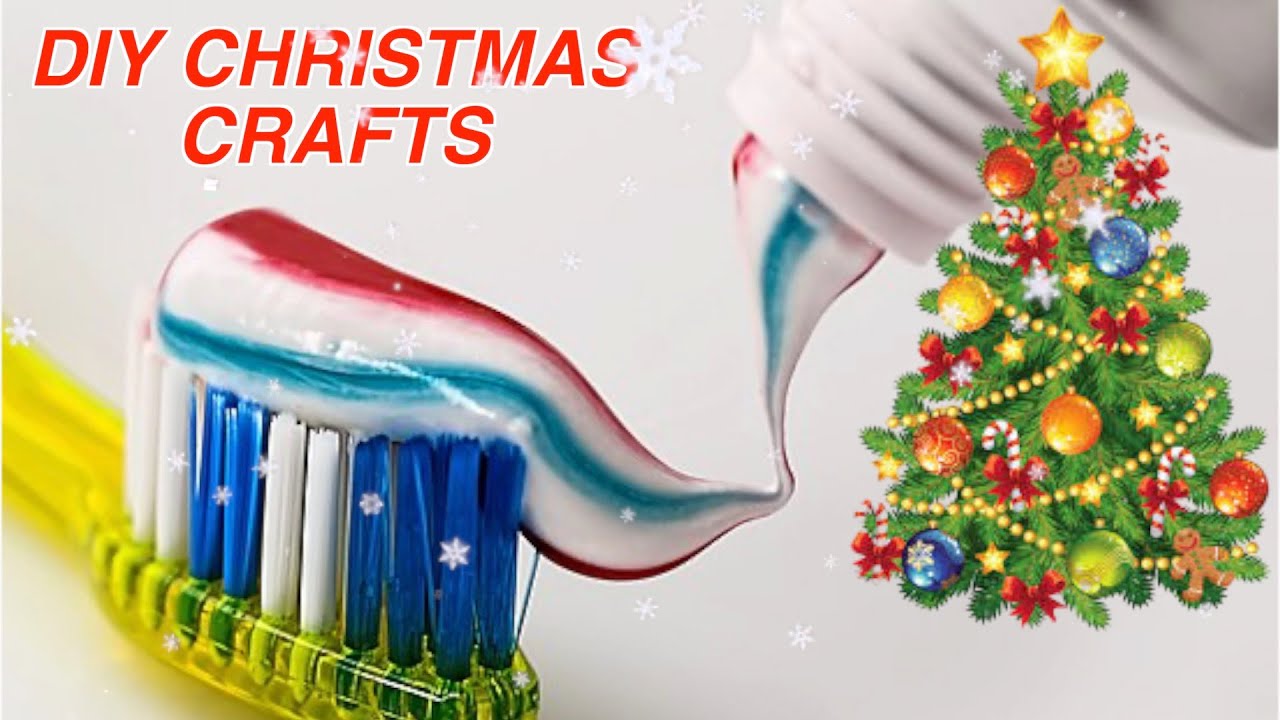 How to use TOOTHPASTE FOR DIY CHRISTMAS CRAFTS Art and Craft Ideas ...