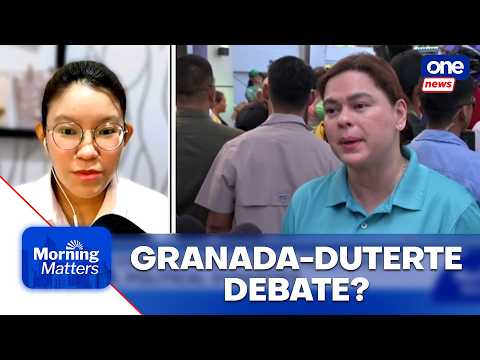 Granada: I want a discussion on Duterte’s plans if she becomes president | Morning Matters 