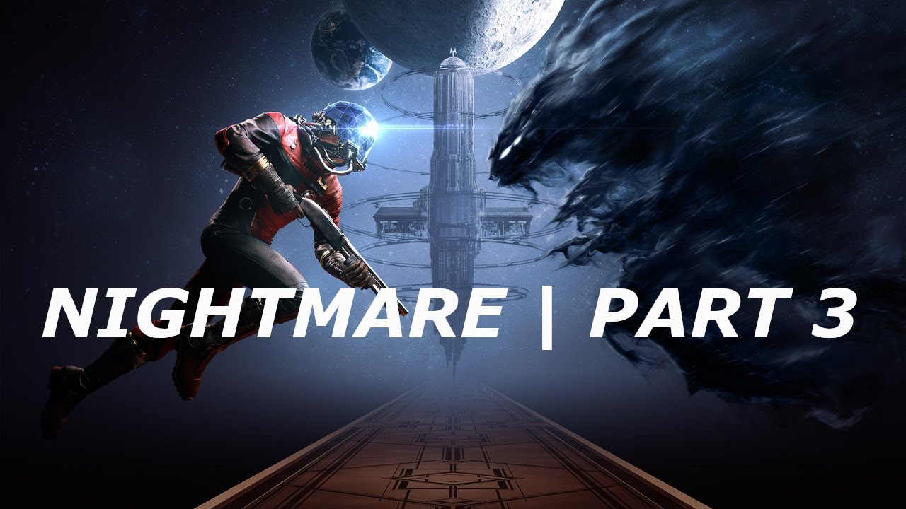 Prey 2017 | Nightmare Difficulty | Blind Playthrough | Part 3 - YouTube