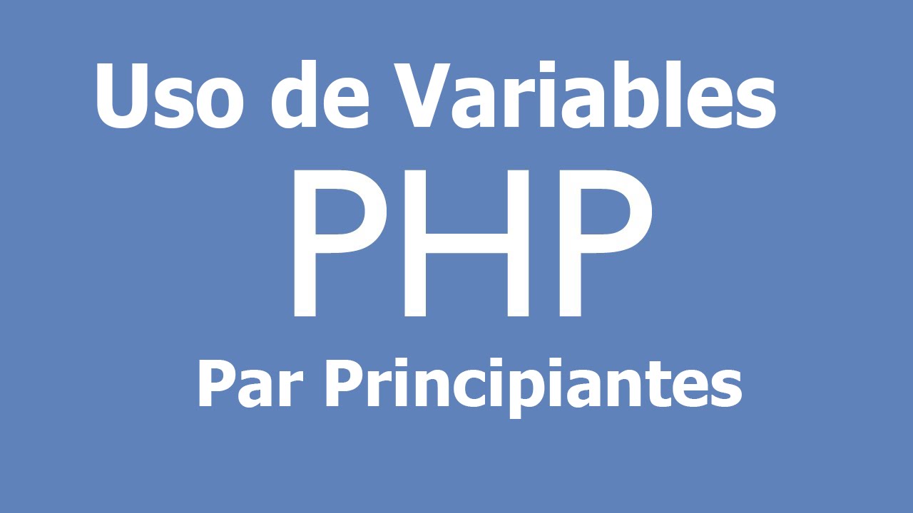 Variables En Php Principiantes Como Usarlas Y Declararlas Tutorial Como Usar Variables En Php