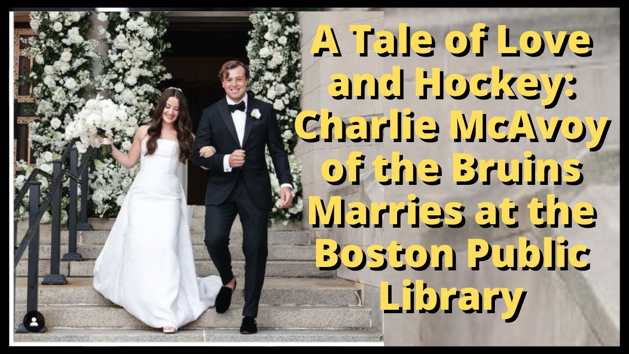 A Tale of Love and Hockey : Charlie McAvoy of the Bruins Marries at the ...
