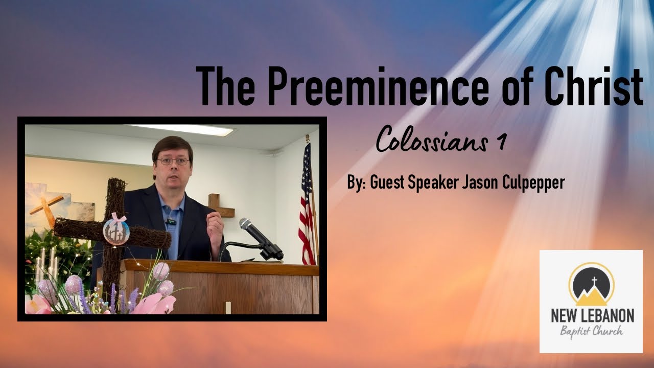 Colossians 1 |The Preeminence of Christ | by: Jason Culpepper | New ...