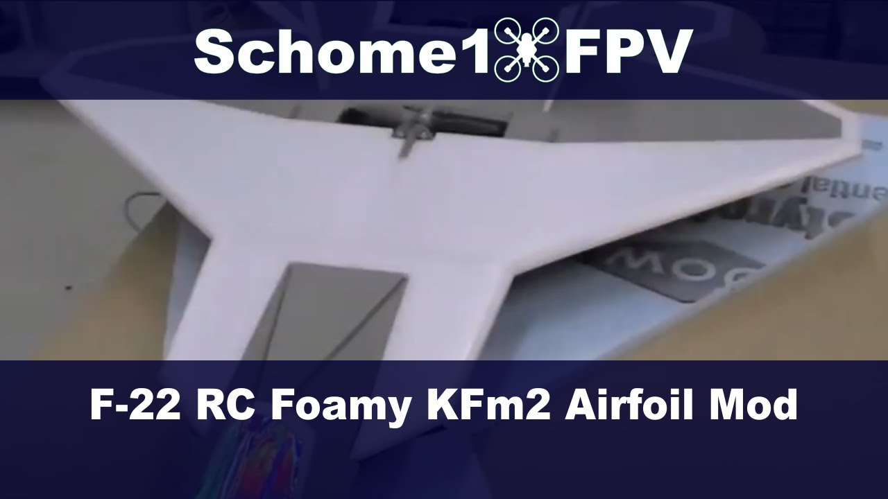 F-22 RC Foamy KFm2 Airfoil Modification - YouTube
