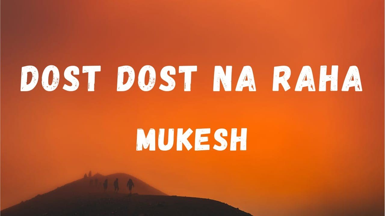 Dost Dost Naa Raha (Lyrics) | Sangam | Mukesh | Raj Kapoor and ...