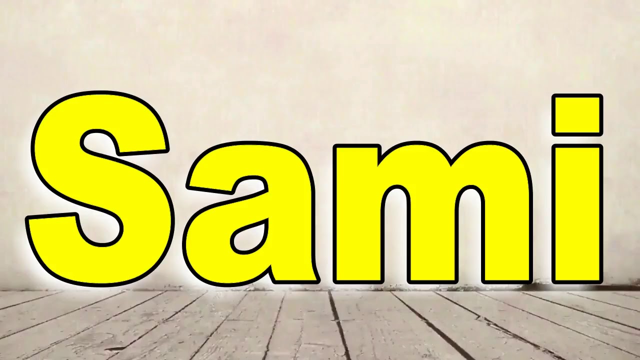 How to Pronounce Sami - YouTube