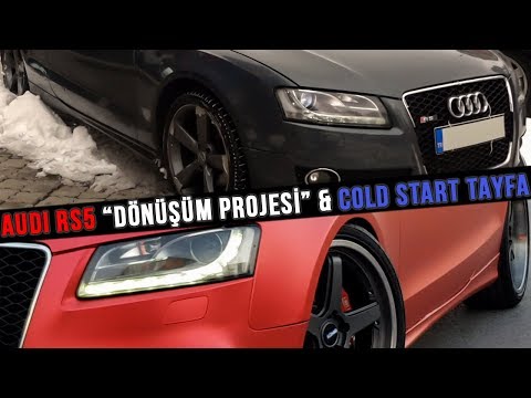 AUDI RS5 'Dönüşüm Projesi' & Cold Start Tayfa | günLük kafası