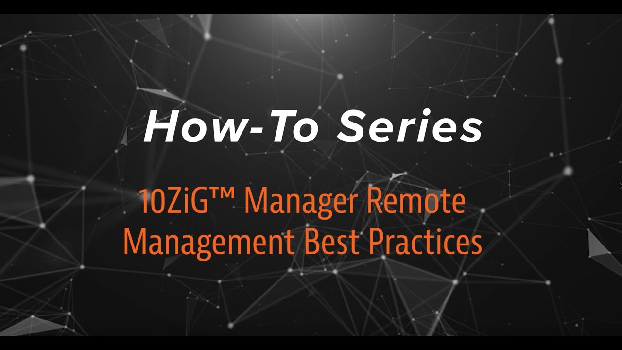 The 10ZiG® Manager Remote Management Best Practices - YouTube