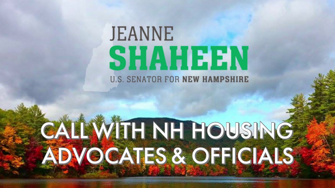 Shaheen Holds Conference Call With Granite State Housing Advocates ...