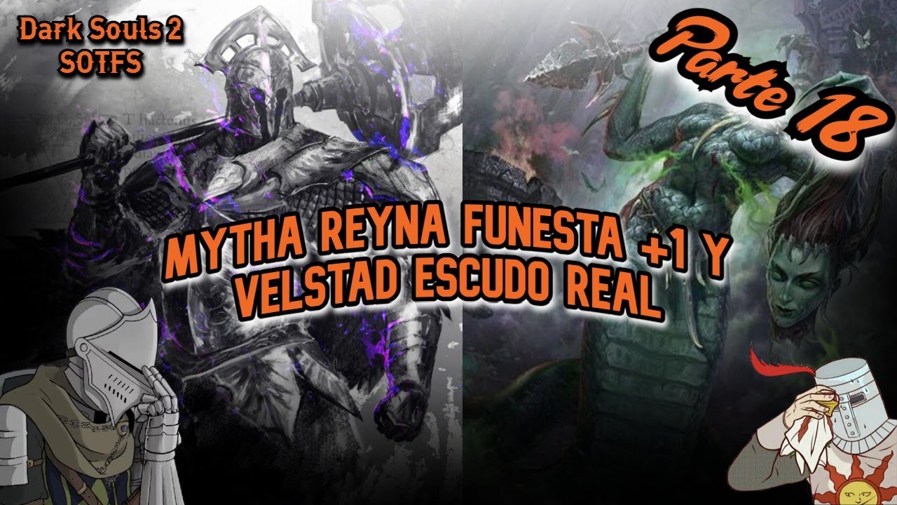 Dark Souls 2 SOTFS... Mytha La Reyna Funesta +1 y Velstad El Escudo ...