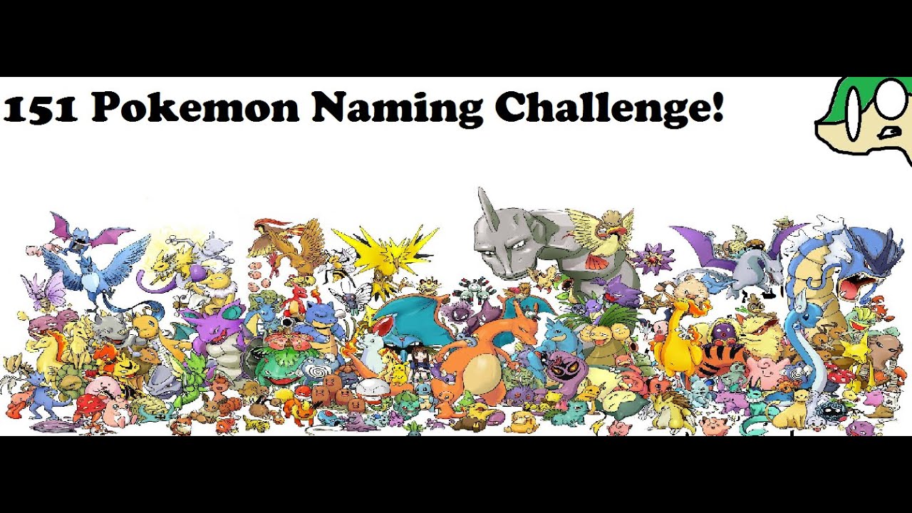 151 Pokemon Naming Challenge! - YouTube