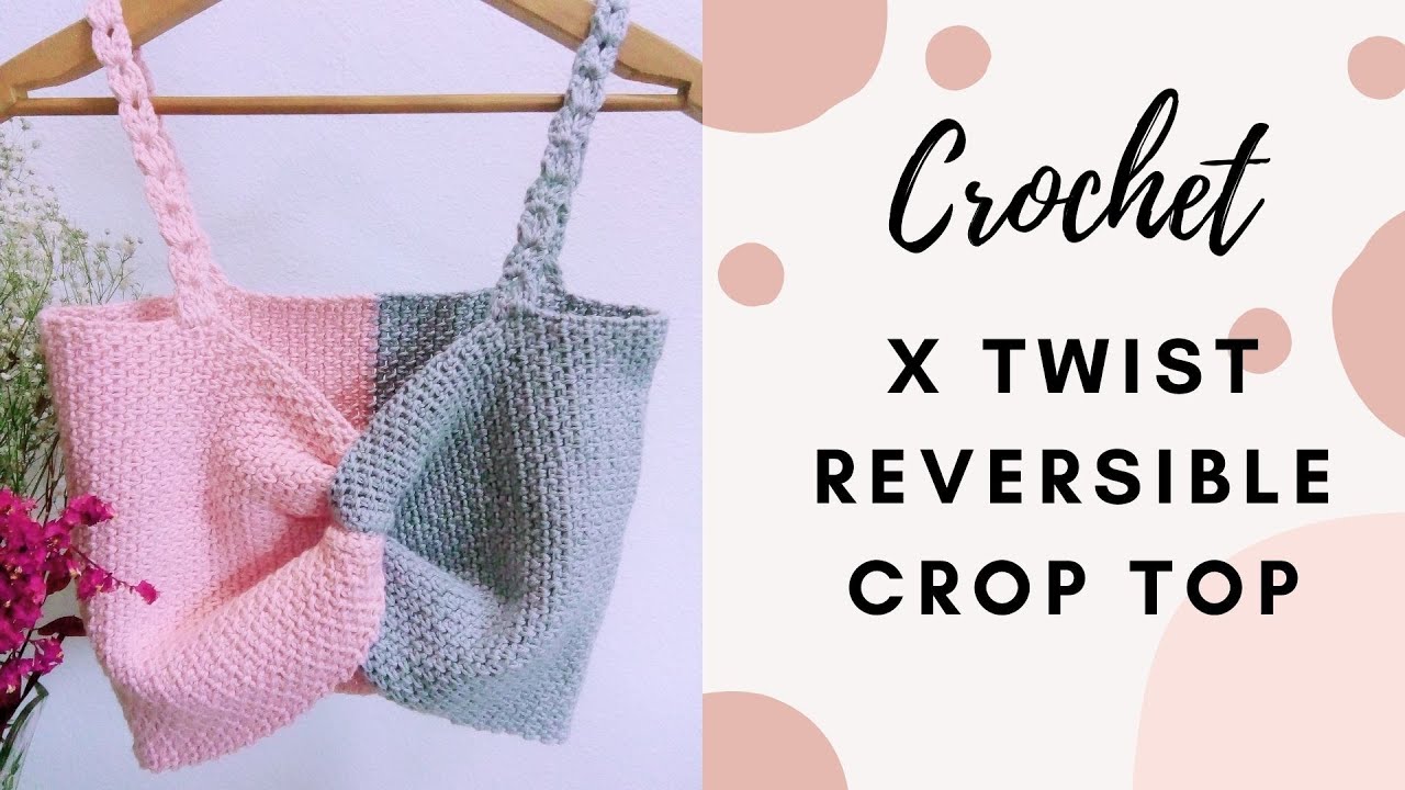Crochet X Twist Reversible Crop Top | Beginners Friendly - YouTube