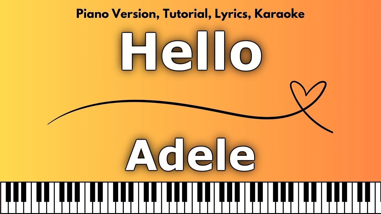 Adele - Hello (Piano Version, Tutorial, Lyrics, Karaoke) - YouTube