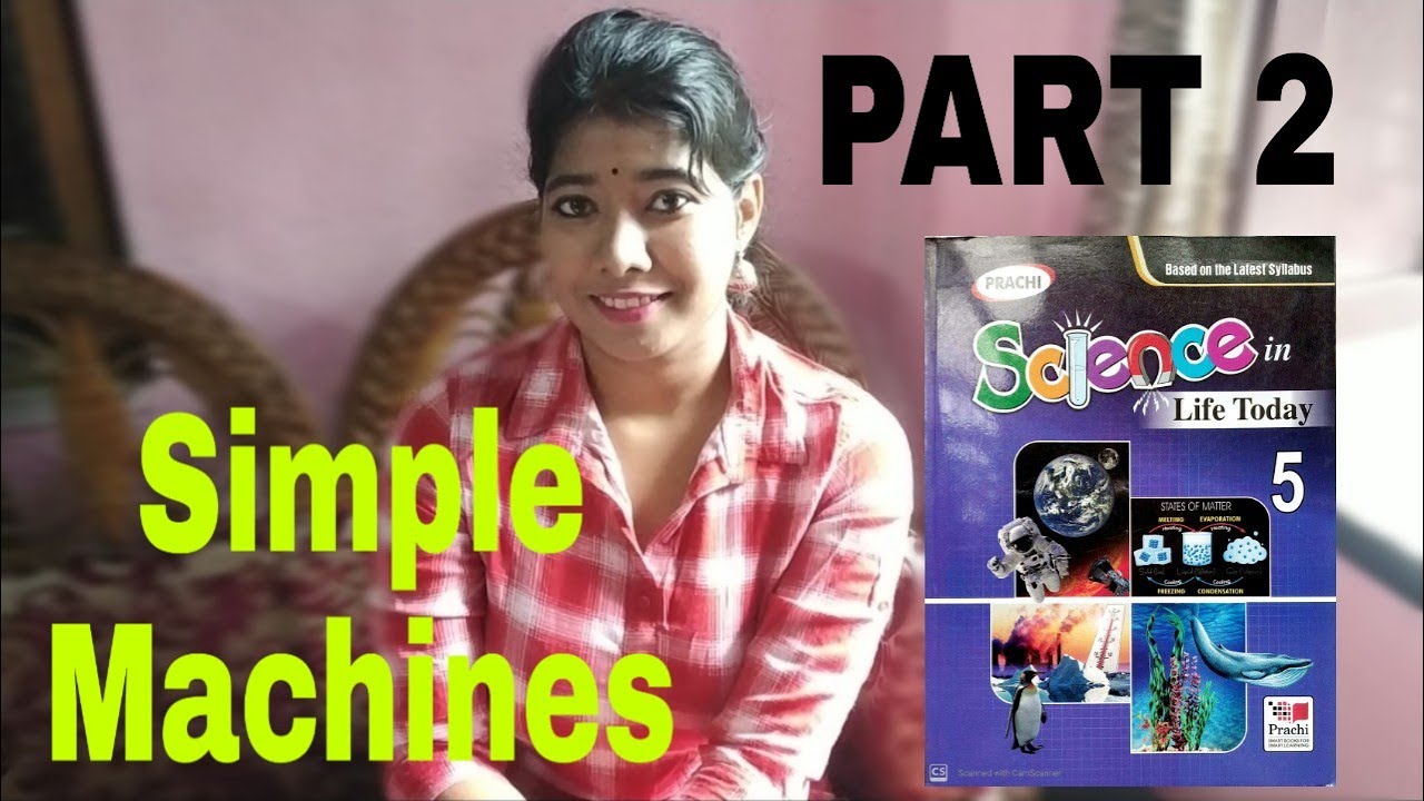 Class 5 Science Chapter 7 || CBSE Board || Prachi || Simple Machines ...