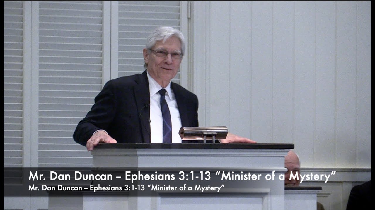 Mr. Dan Duncan -- Ephesians 3:1-13 “Minister of a Mystery” (14 January 2024) - YouTube