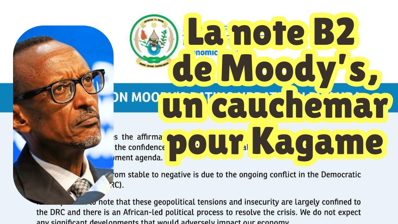 Rwanda: la note B2 de Moody’s, un cauchemar pour Kagame en 2025? - YouTube