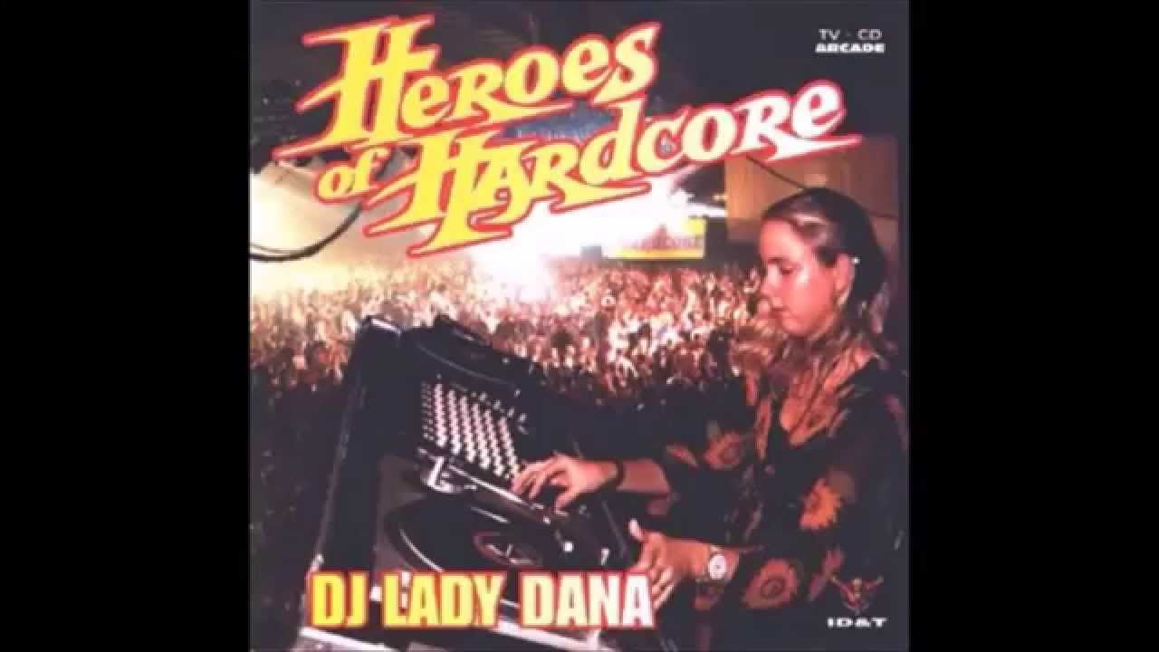DJ Lady Dana* ‎– Heroes Of Hardcore 1996 - YouTube