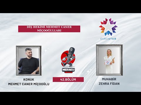 DİŞ HEKİMİ MEHMET CANER MİÇOOĞULLARI MERAKLI MİKROFON EUROSTAR