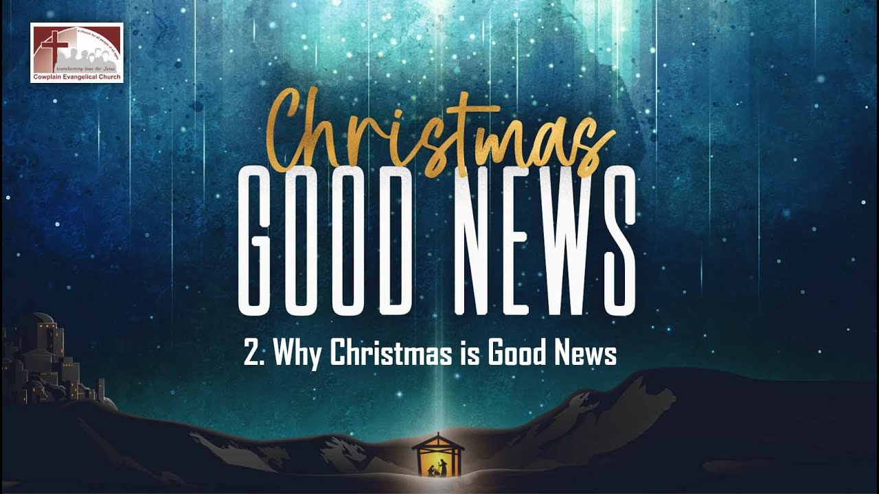 Why Christmas is good news | Christmas Good News | Cowplain Evangelical ...