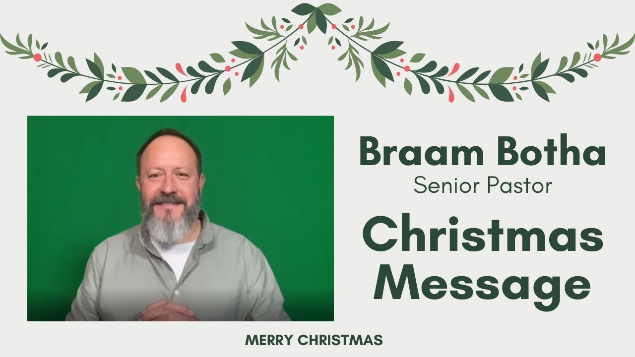 Senior pastor Braam Botha's Christmas message. - YouTube