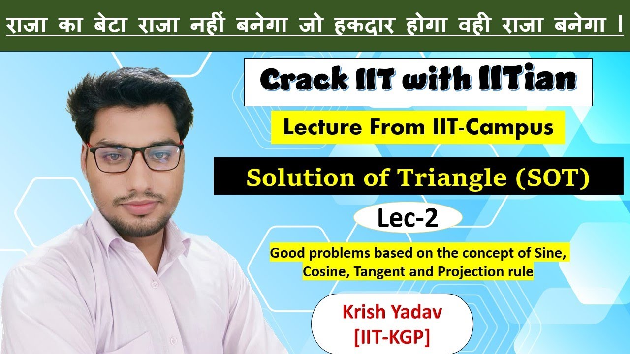 SOLUTION OF TRIANGLE (SOT) L-2 for JEE- ADVANCED BY K2-Sir[IIT-KGP ...