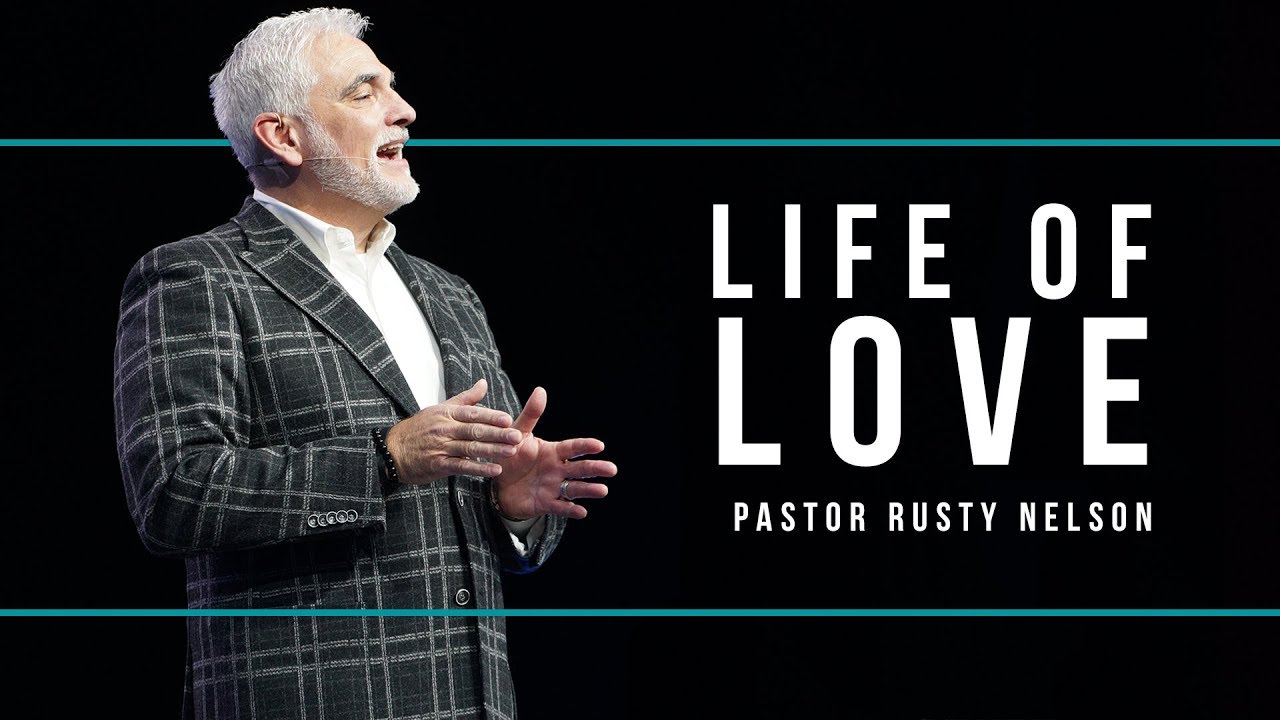 2 10 19 Pastor Rusty Nelson Life of Love - YouTube