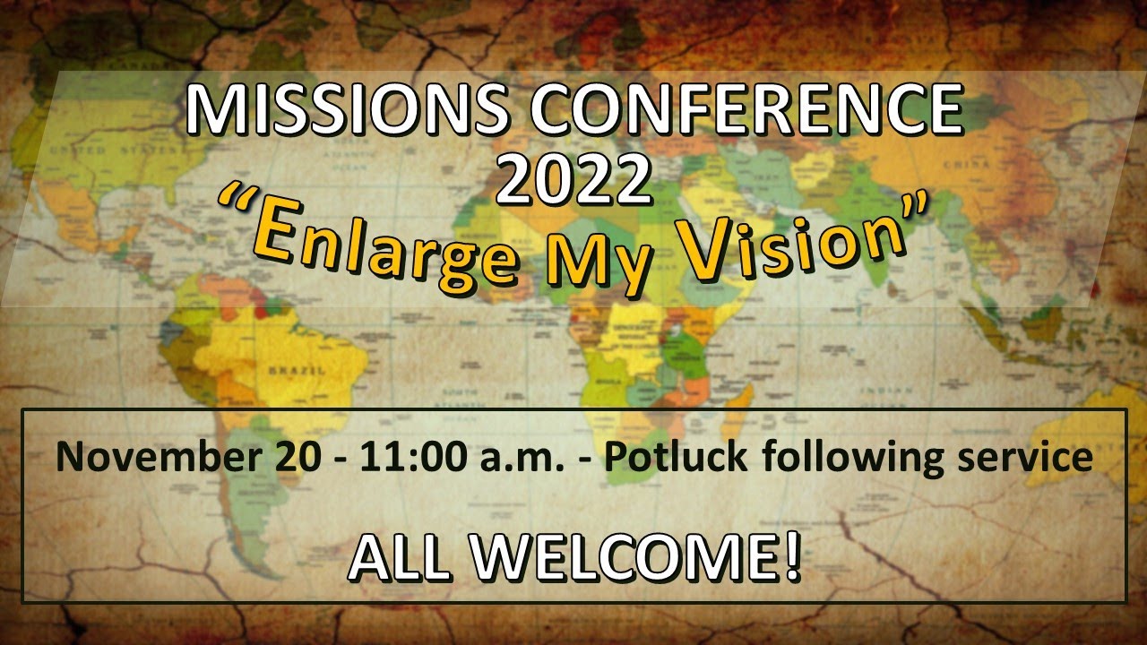 Enlarge My Vision - Nov. 20, 2022 - Missions Conference - Live @ 11:00 ...