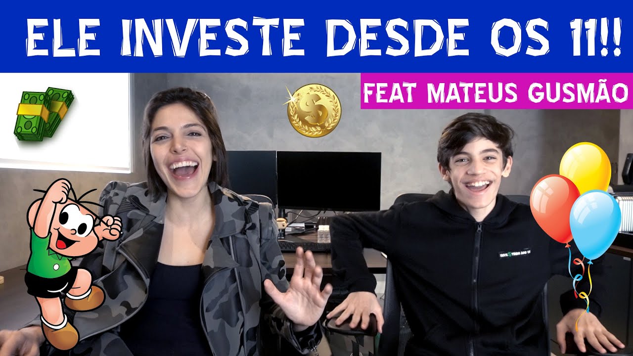 ELE INVESTE DESDE OS 11! - Feat Mateus Gusmão - Lu Yazcash - YouTube