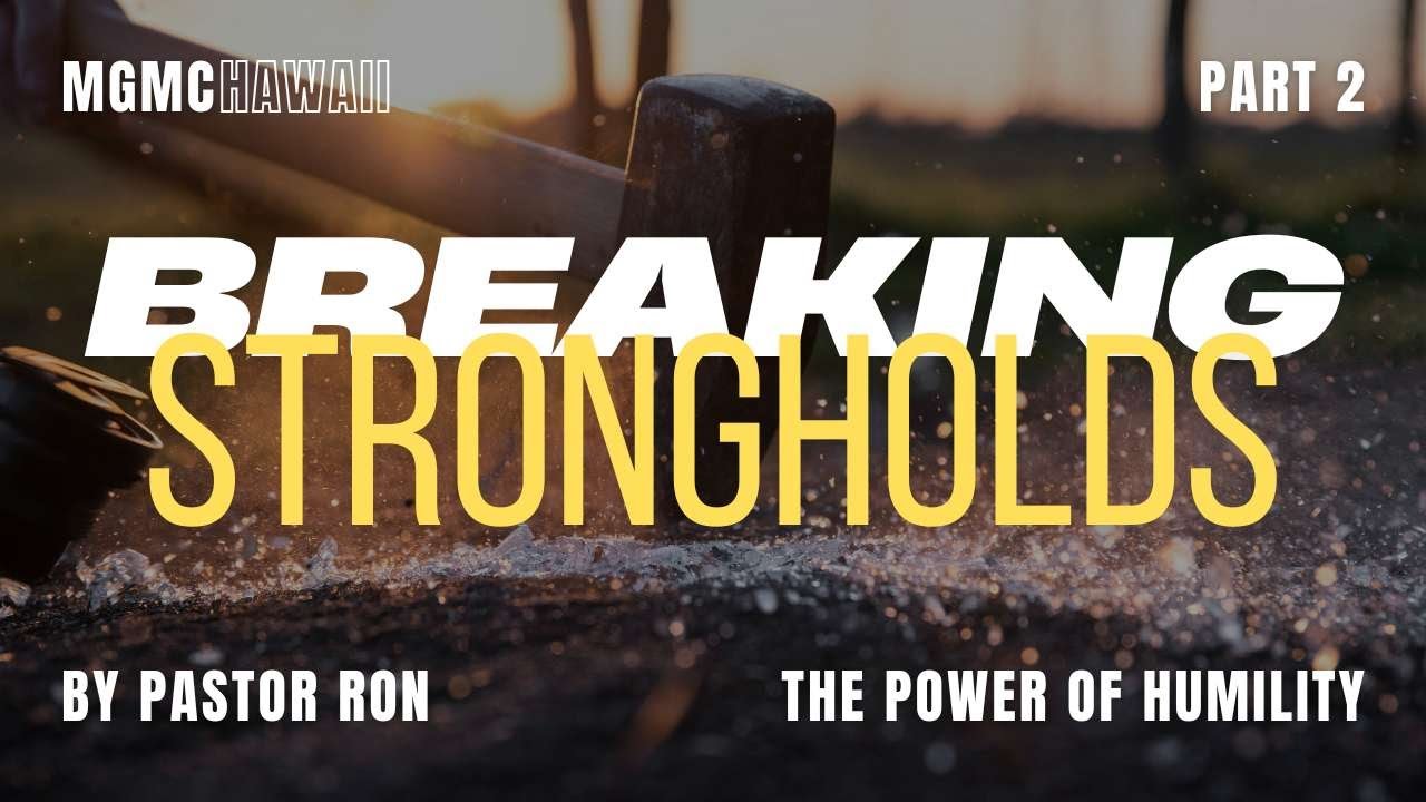 Breaking Strongholds Part 2: The Power of Humility by Pastor Ron - YouTube
