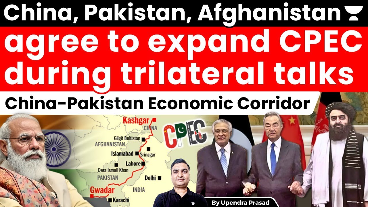 China, Pakistan, Afghanistan agree to expand CPEC during trilateral ...