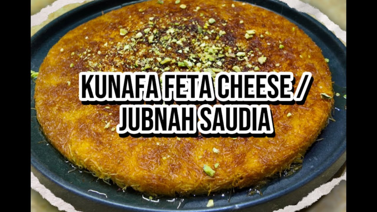 KUNAFA FETA CHEESE / JUBNAH SAUDIA - YouTube