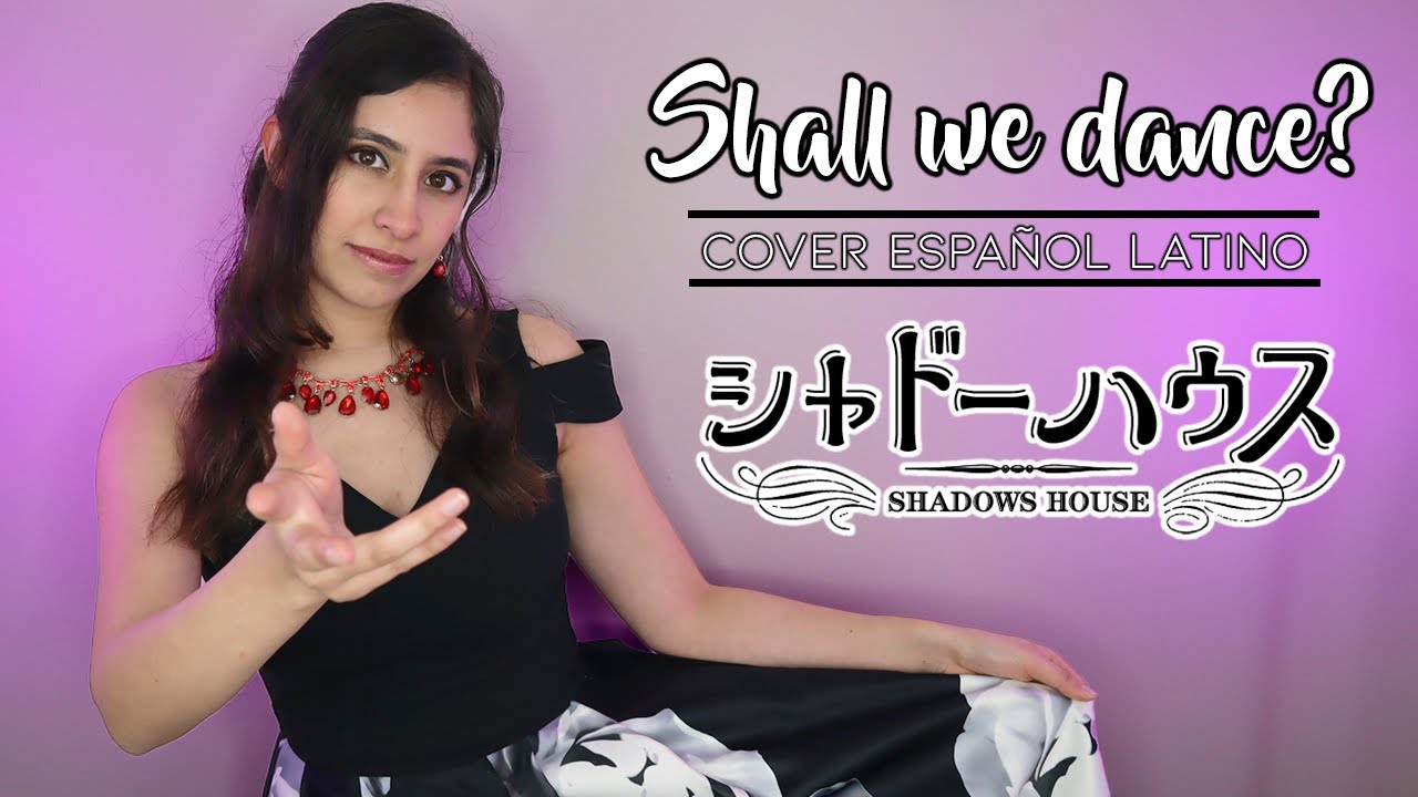 Shadows House Season 2 OP 『Shall we dance? シャル・ウィ・ダンス？』ReoNa | FULL COVER ESPAÑOL LATINO ...