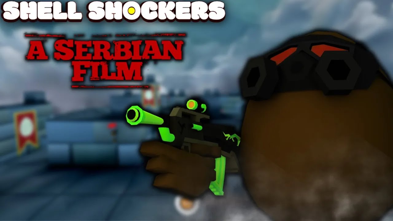 A Serbian Film | Shell Shockers Montage (Ft Newborn Guy) - YouTube