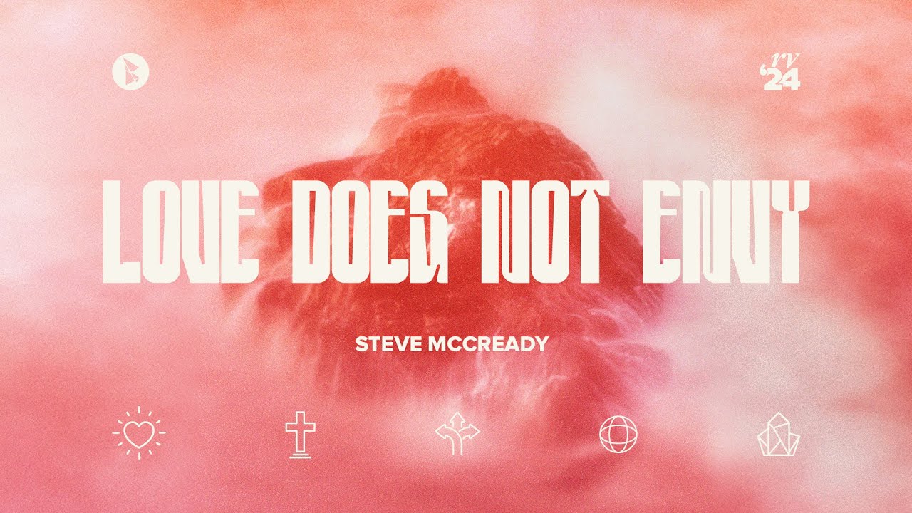 Love Does Not Envy | Steve McCready - YouTube