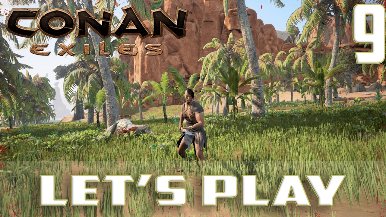 Let's Play Conan Exiles(Early Access)-Ep.9 -Lots & Lots Of Death(PC ...