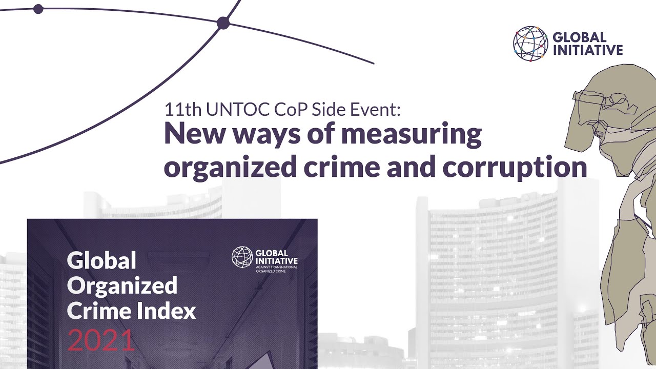 11th UNTOC COP Side Event: New ways of measuring organized crime and ...