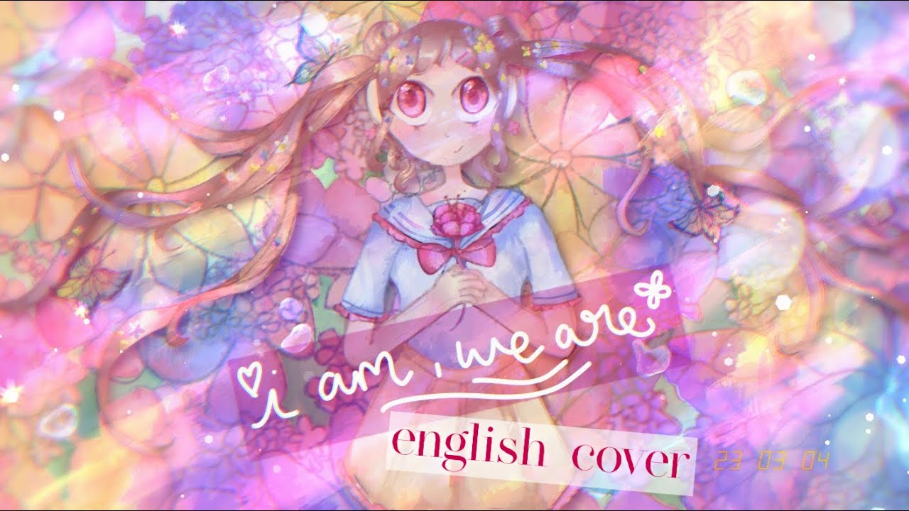 {i am, we are} english cover 。* ₊°᯽ - YouTube