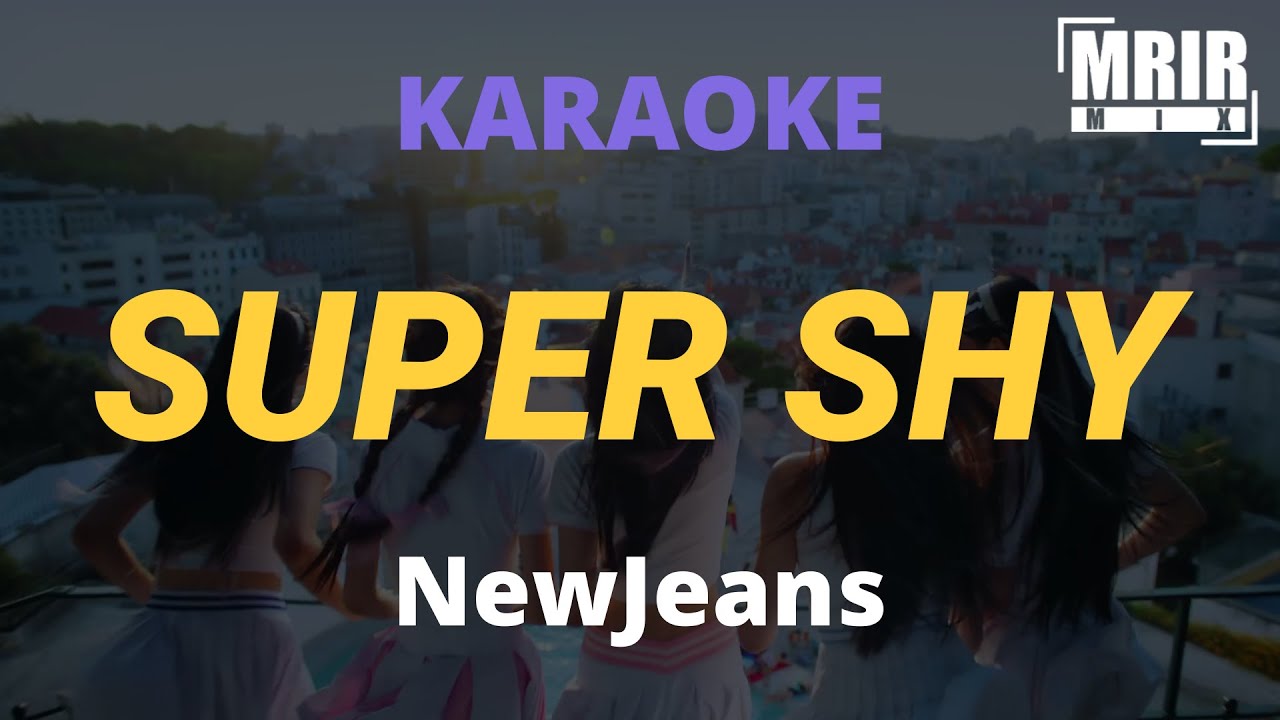 NewJeans - SUPER SHY KARAOKE Instrumental WIth Lyrics - YouTube